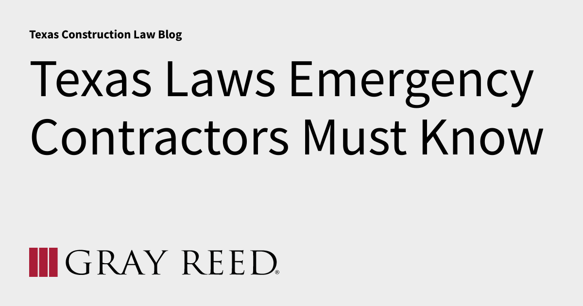 Texas Laws Emergency Contractors Must Know | Texas Construction Law Blog