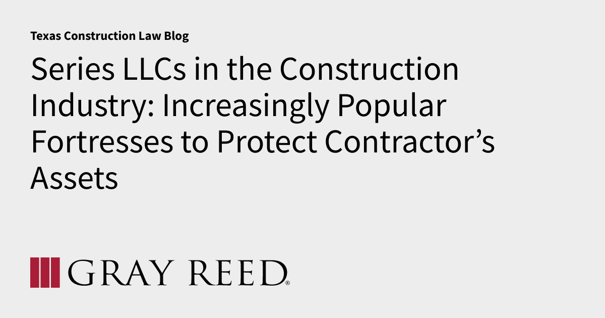 Series LLCs in the Construction Industry: Increasingly Popular ...