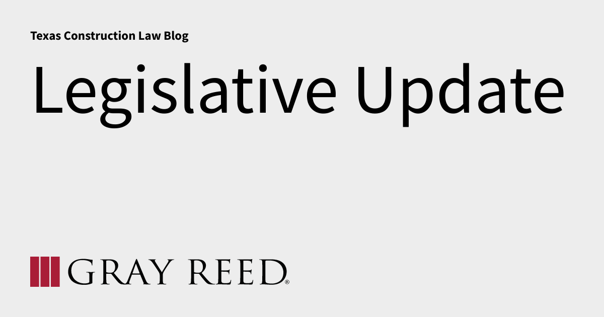 Legislative Update | Texas Construction Law Blog