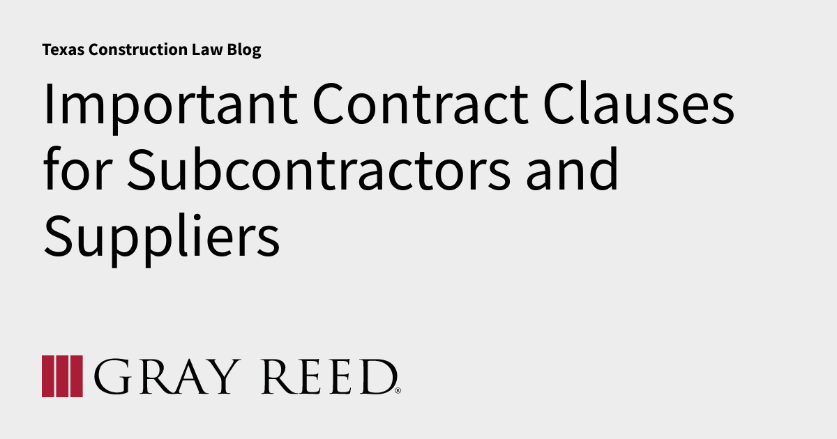 Important Contract Clauses for Subcontractors and Suppliers | Texas ...