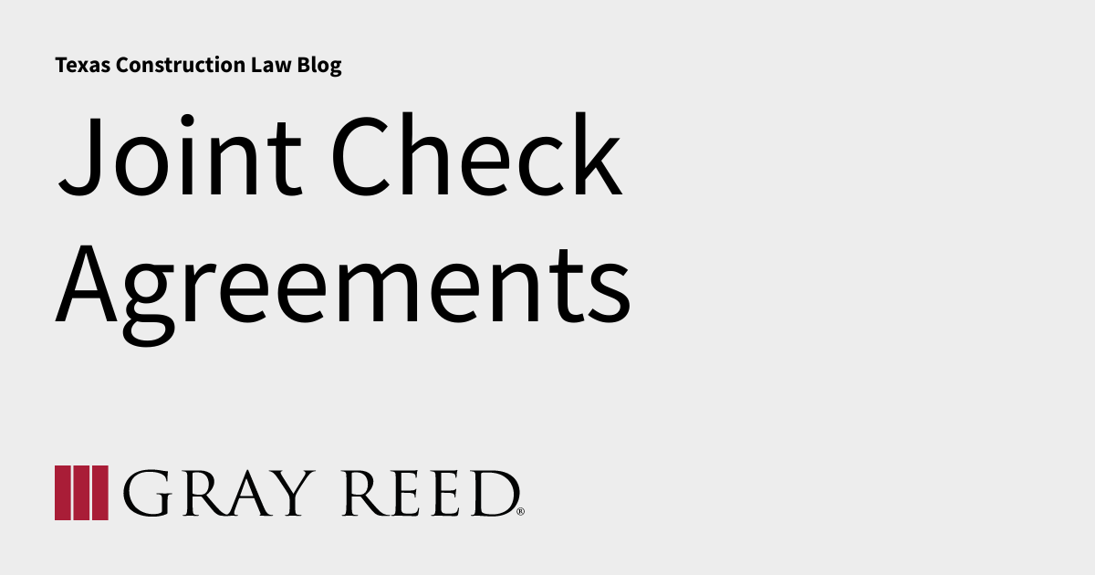 Joint Check Agreements | Texas Construction Law Blog