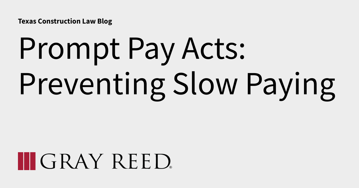 Prompt Pay Acts: Preventing Slow Paying | Texas Construction Law Blog