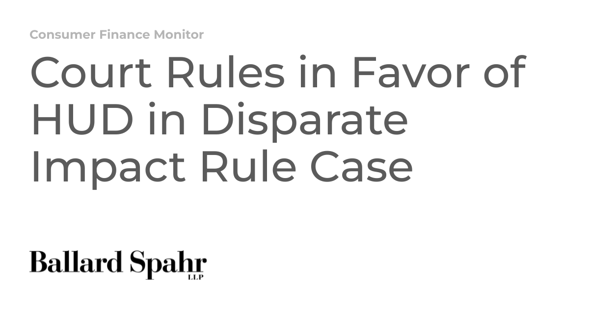 Court Rules in Favor of HUD in Disparate Impact Rule Case | Consumer ...