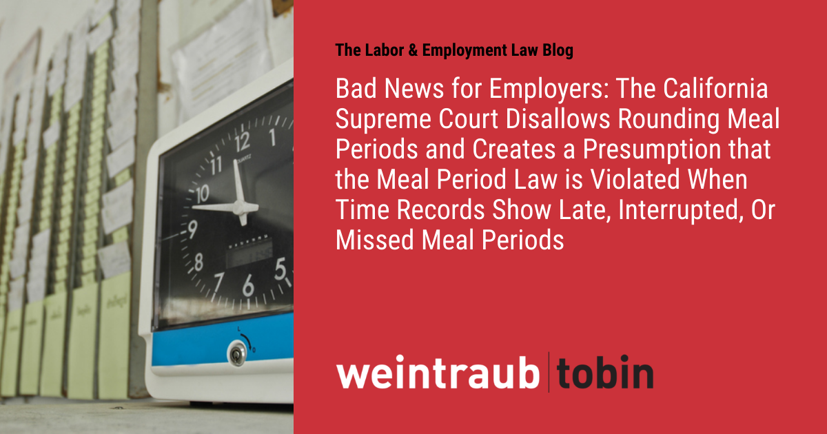 Bad News For Employers The California Supreme Court Disallows Rounding