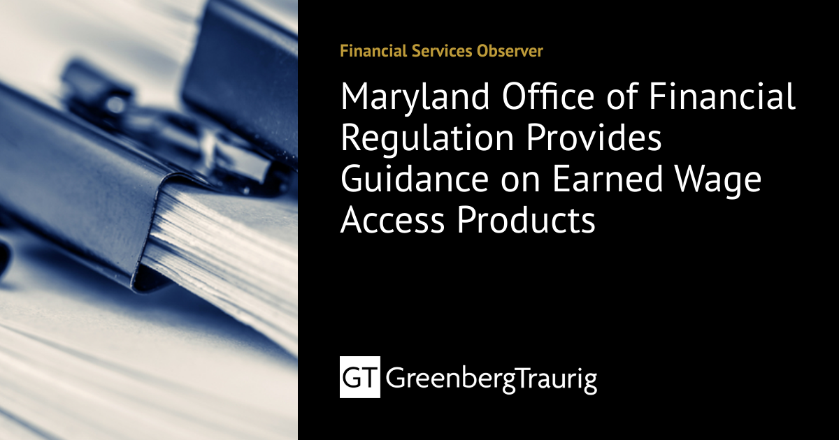 Maryland Office of Financial Regulation Provides Guidance on Earned ...
