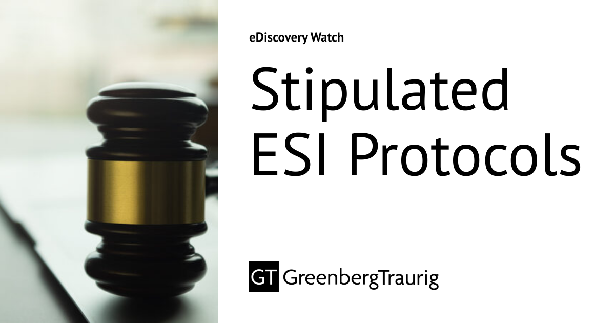 Stipulated ESI Protocols | eDiscovery Watch