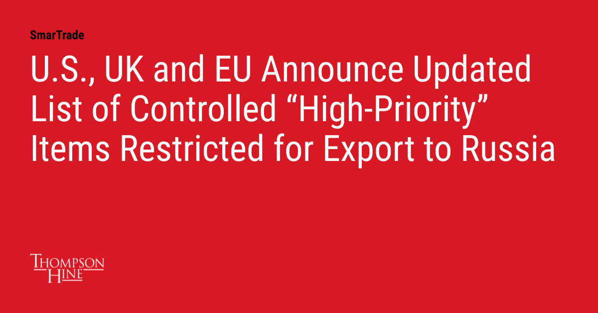 U.S., UK and EU Announce Updated List of Controlled “High-Priority ...