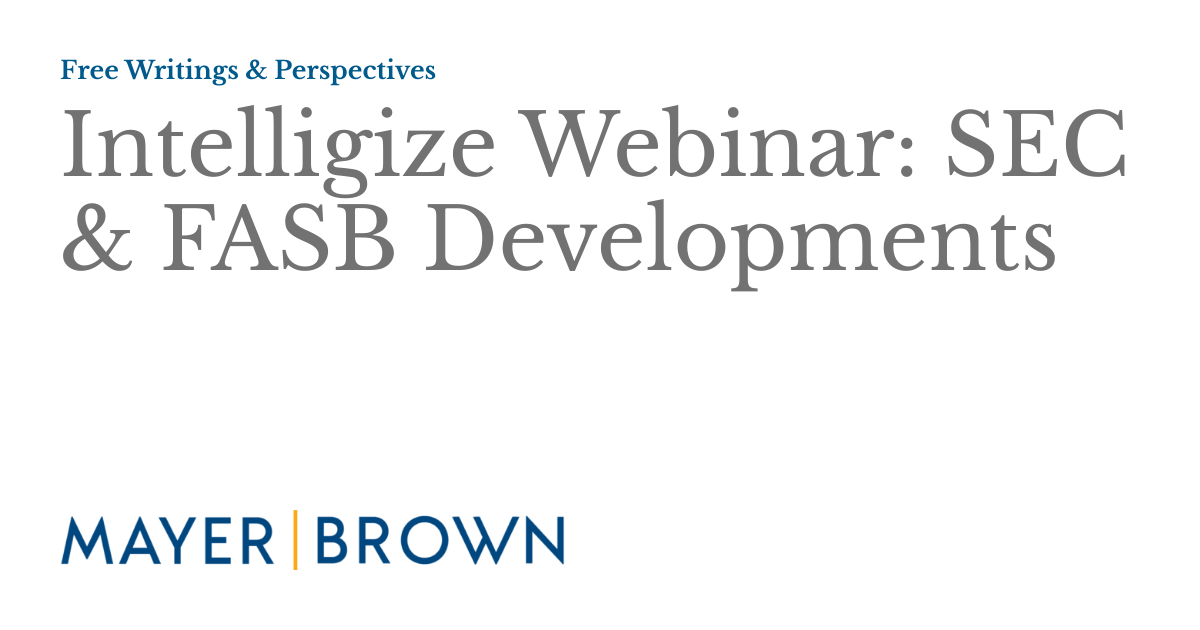 Intelligize Webinar: SEC & FASB Developments | Free Writings & Perspectives