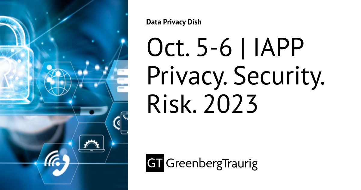 Oct. 5-6 | IAPP Privacy. Security. Risk. 2023 | Data Privacy Dish