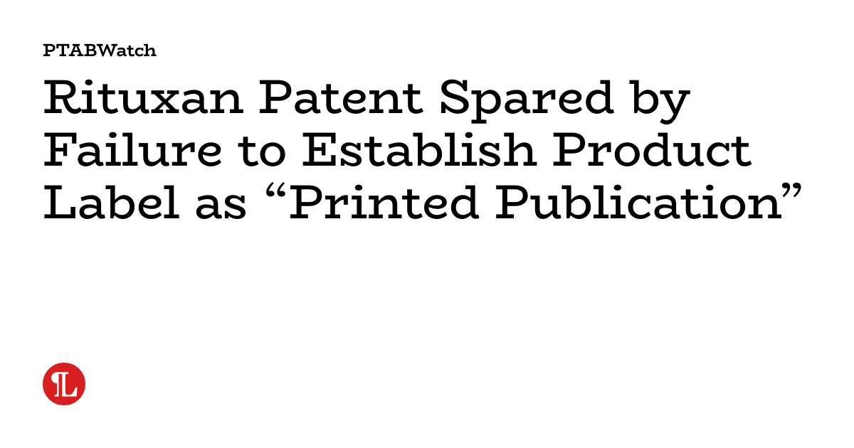 Rituxan Patent Spared by Failure to Establish Product Label