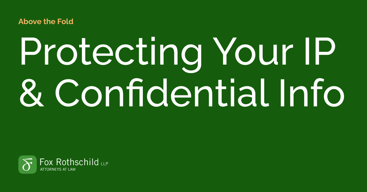 Protecting Your IP & Confidential Info | Above the Fold