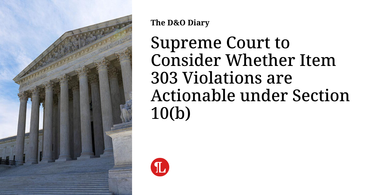 Supreme Court to Consider Whether Item 303 Violations are Actionable ...