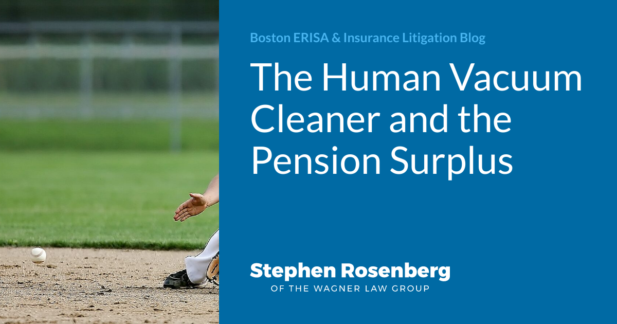 The Human Vacuum Cleaner and the Pension Surplus | Boston ERISA ...