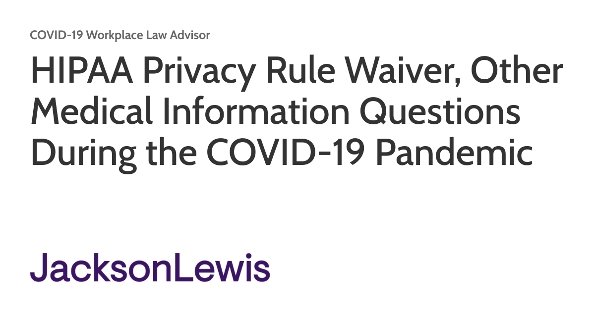 HIPAA Privacy Rule Waiver, Other Medical Information Questions During ...