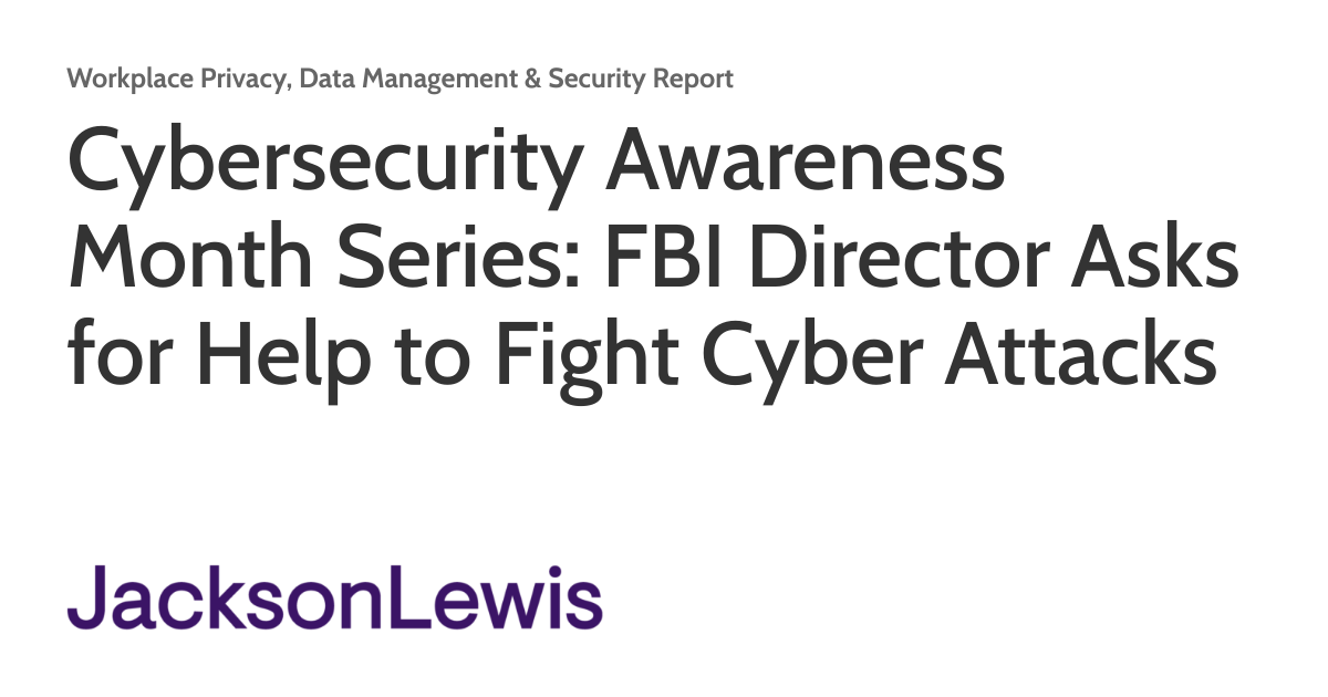 Cybersecurity Awareness Month Series: FBI Director Asks for Help to ...