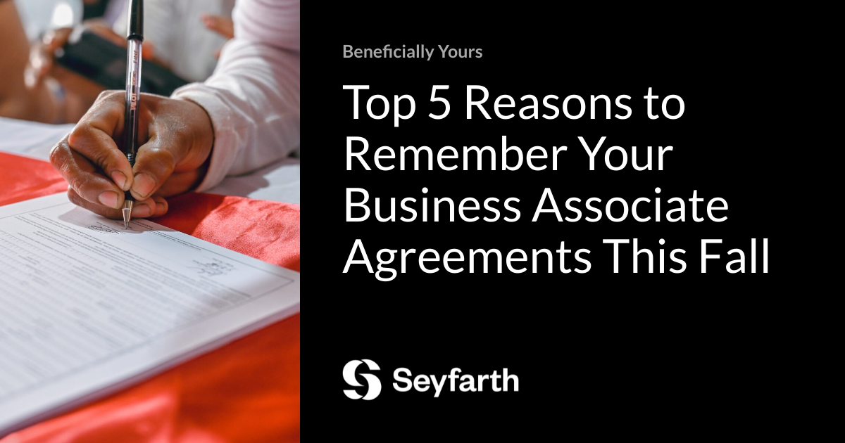 Top 5 Reasons to Remember Your Business Associate Agreements This Fall ...