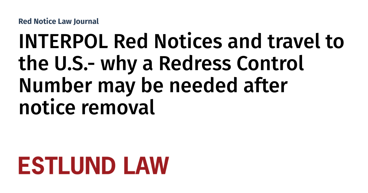 INTERPOL Red Notices and travel to the U.S.- why a Redress Control ...