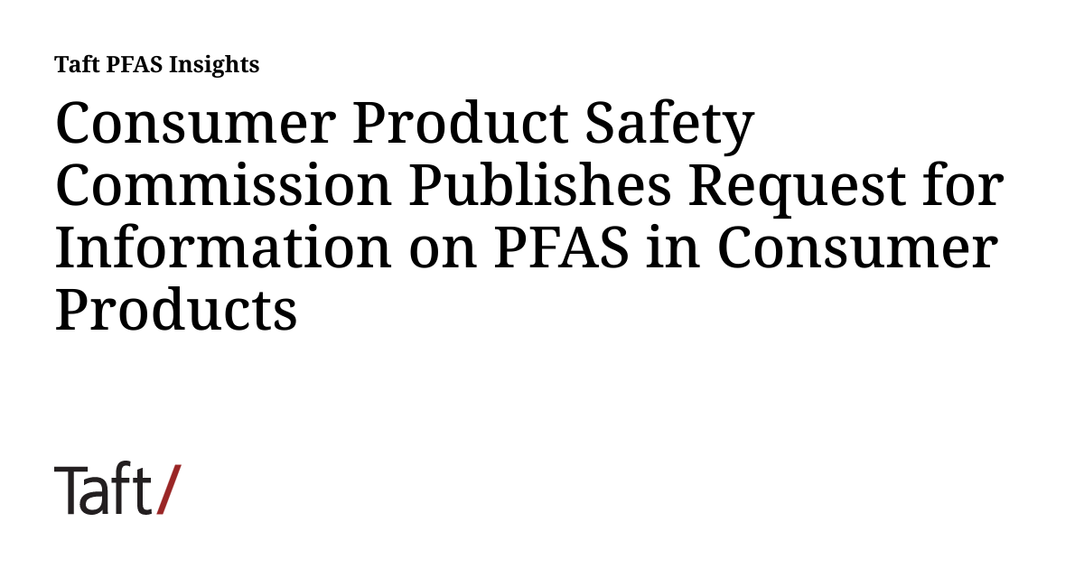Consumer Product Safety Commission Publishes Request for Information on ...