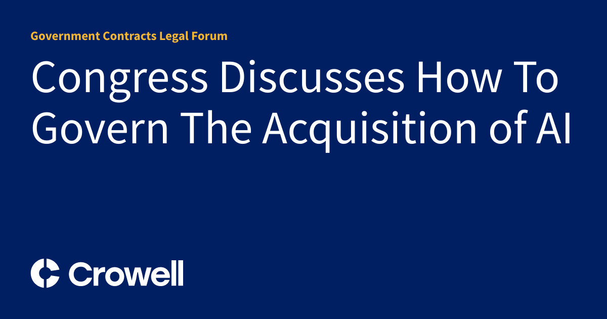 Congress Discusses How To Govern The Acquisition of AI | Government ...