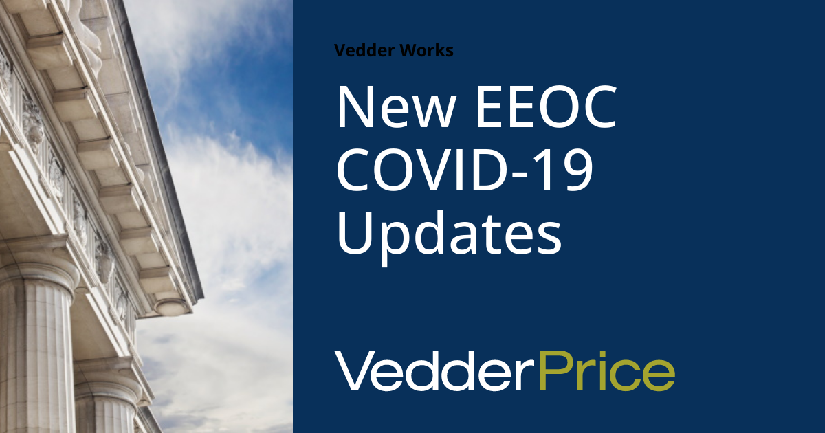 New EEOC COVID-19 Updates | Vedder Works