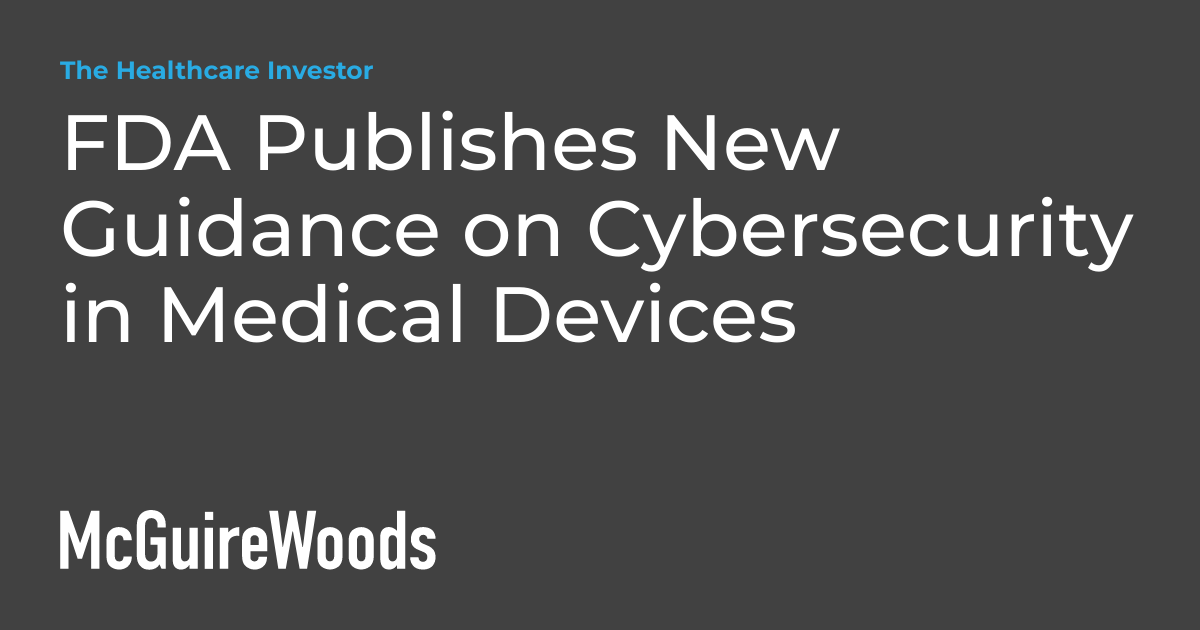 FDA Publishes New Guidance on Cybersecurity in Medical Devices | The Healthcare Investor
