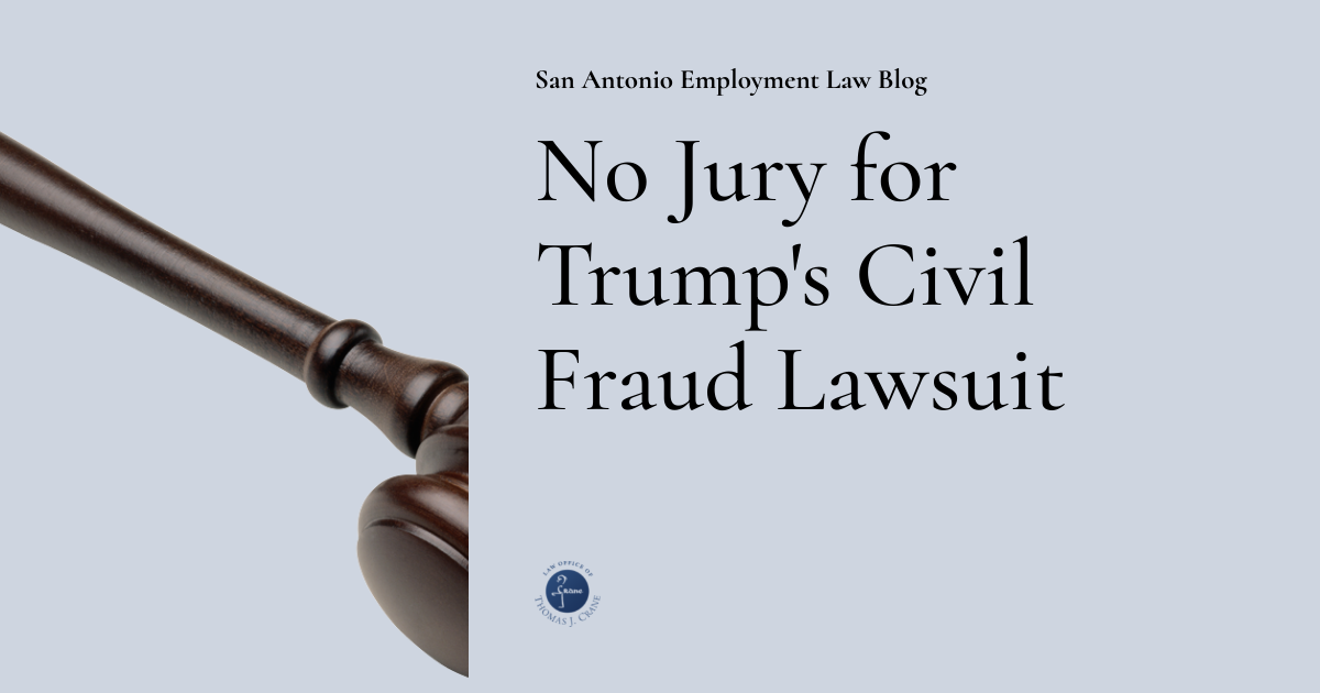 No Jury for Trump's Civil Fraud Lawsuit | San Antonio Employment Law Blog