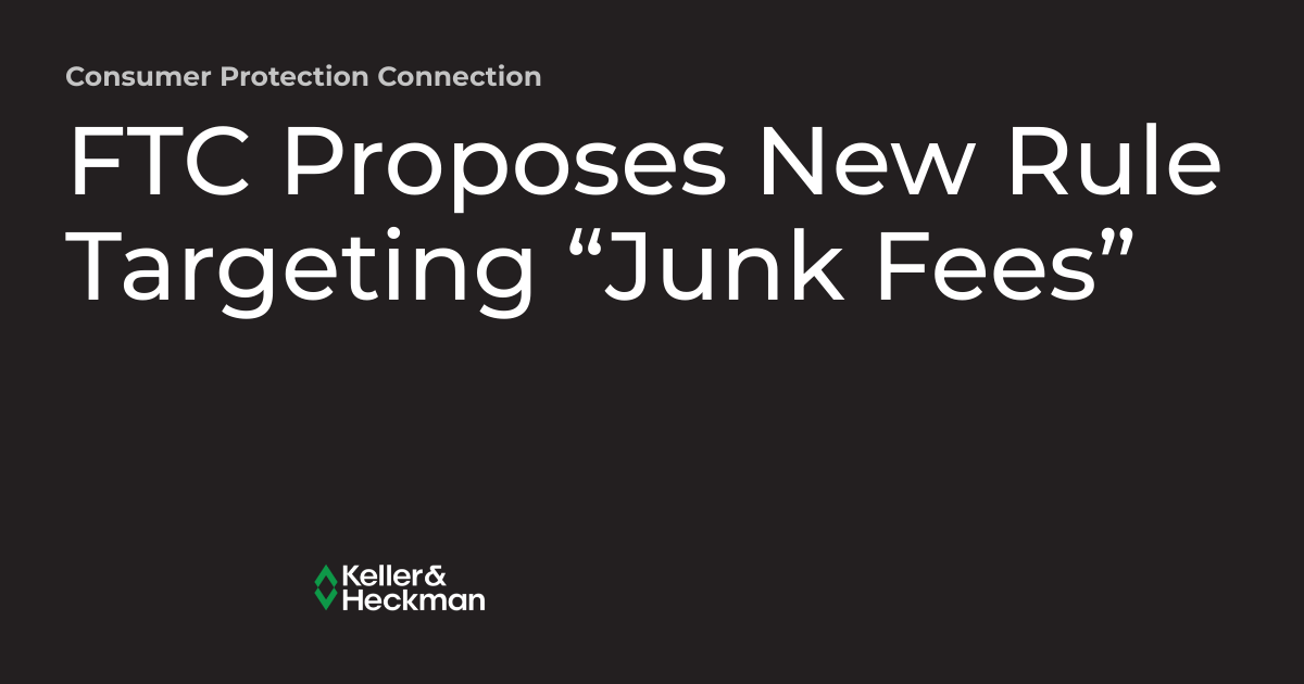 FTC Proposes New Rule Targeting “Junk Fees” | Consumer Protection Connection