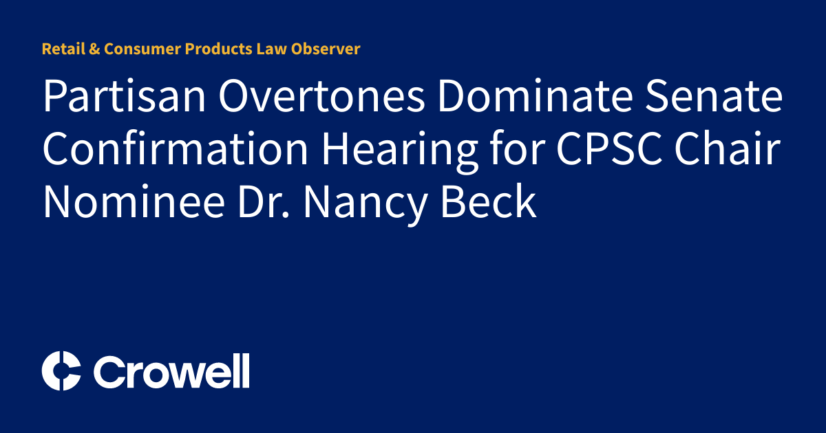 Partisan Overtones Dominate Senate Confirmation Hearing for CPSC Chair ...