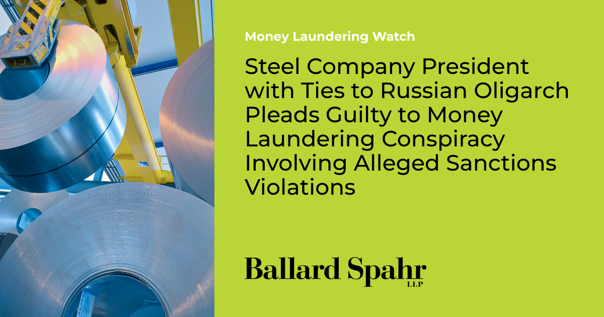 Steel Company President with Ties to Russian Oligarch Pleads Guilty to ...