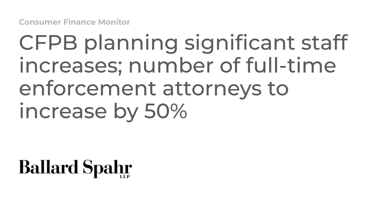 CFPB planning significant staff increases; number of full-time ...