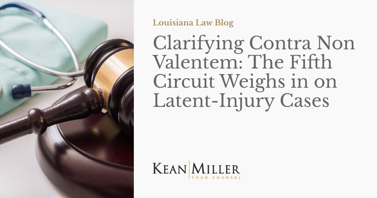 Clarifying Contra Non Valentem: The Fifth Circuit Weighs in on Latent ...