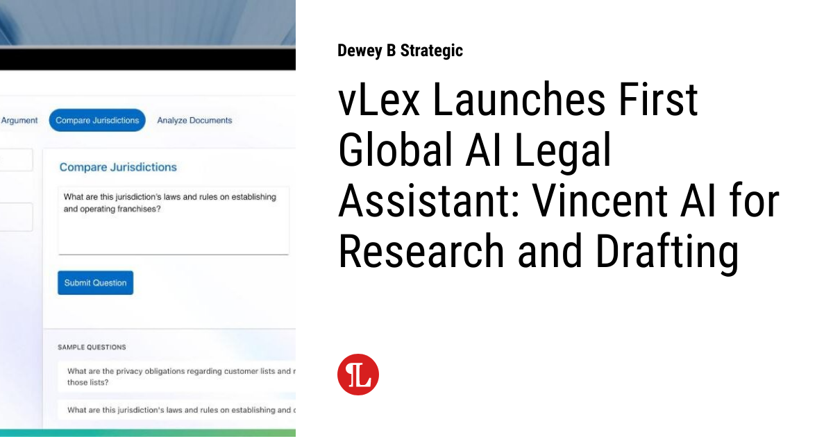 vLex Launches First Global AI Legal Assistant: Vincent AI for Research ...