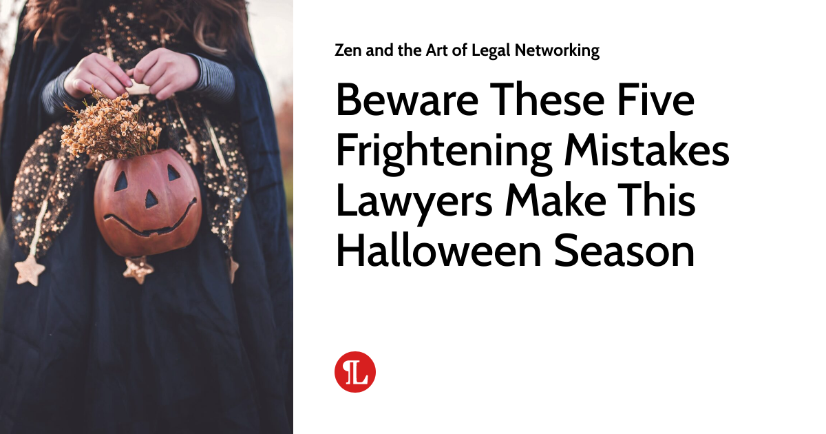 Beware These Five Frightening Mistakes Lawyers Make This Halloween ...