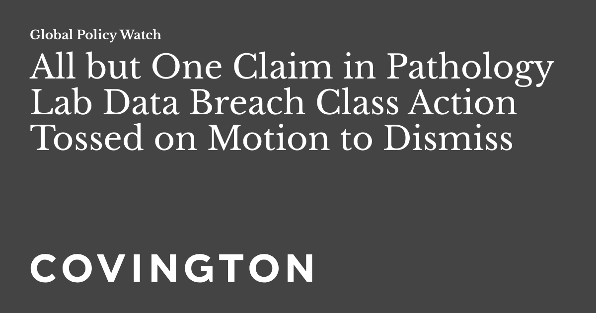All but One Claim in Pathology Lab Data Breach Class Action Tossed on ...