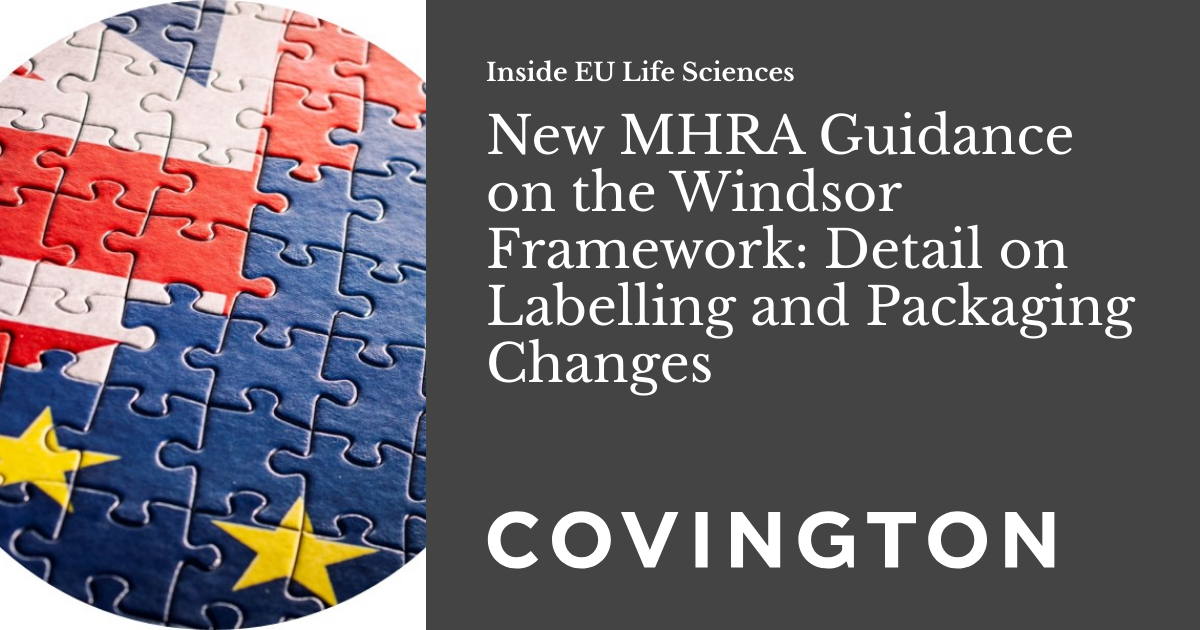 New MHRA Guidance on the Windsor Framework: Detail on Labelling and ...