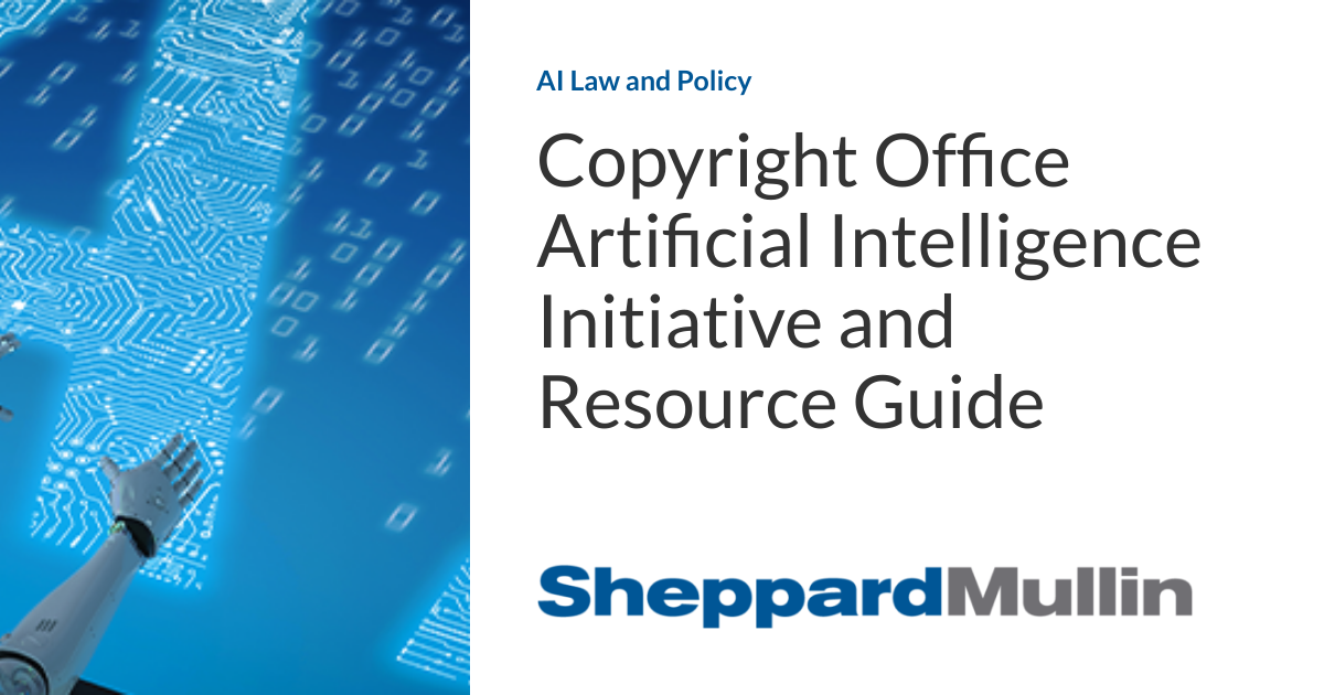 Copyright Office Artificial Intelligence Initiative and Resource Guide ...