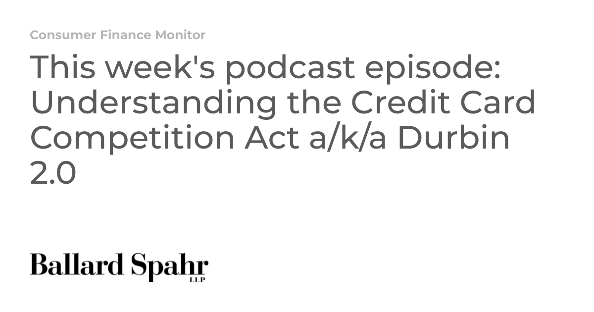 This week's podcast episode: Understanding the Credit Card Competition ...