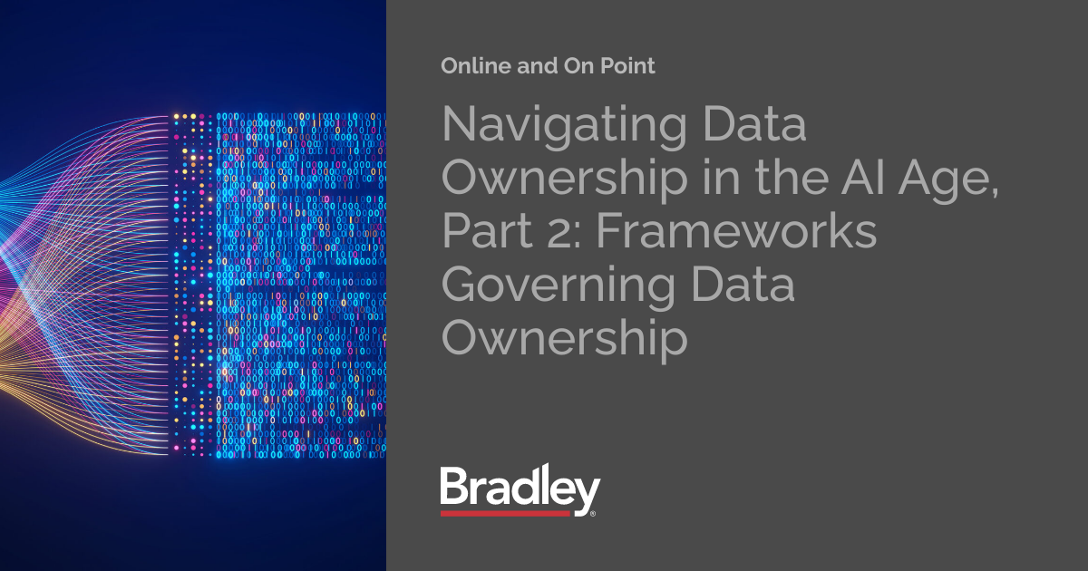 Navigating Data Ownership in the AI Age, Part 2: Frameworks Governing ...