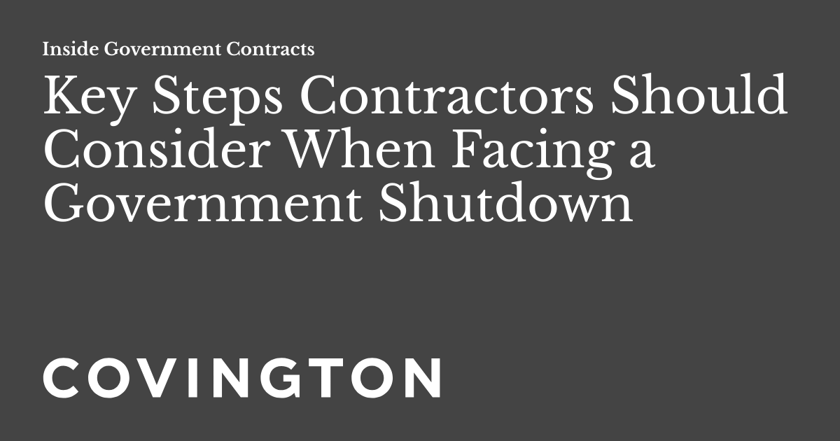 Key Steps Contractors Should Consider When Facing a Government Shutdown ...