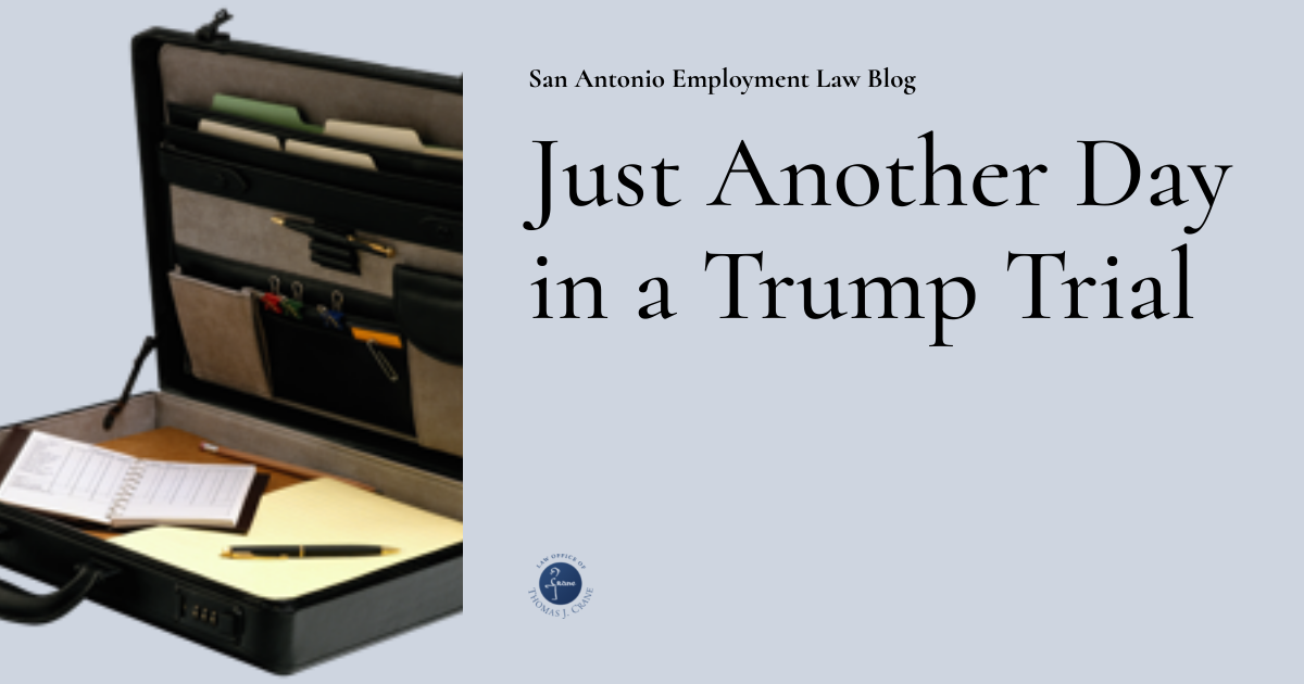 Just Another Day in a Trump Trial | San Antonio Employment Law Blog