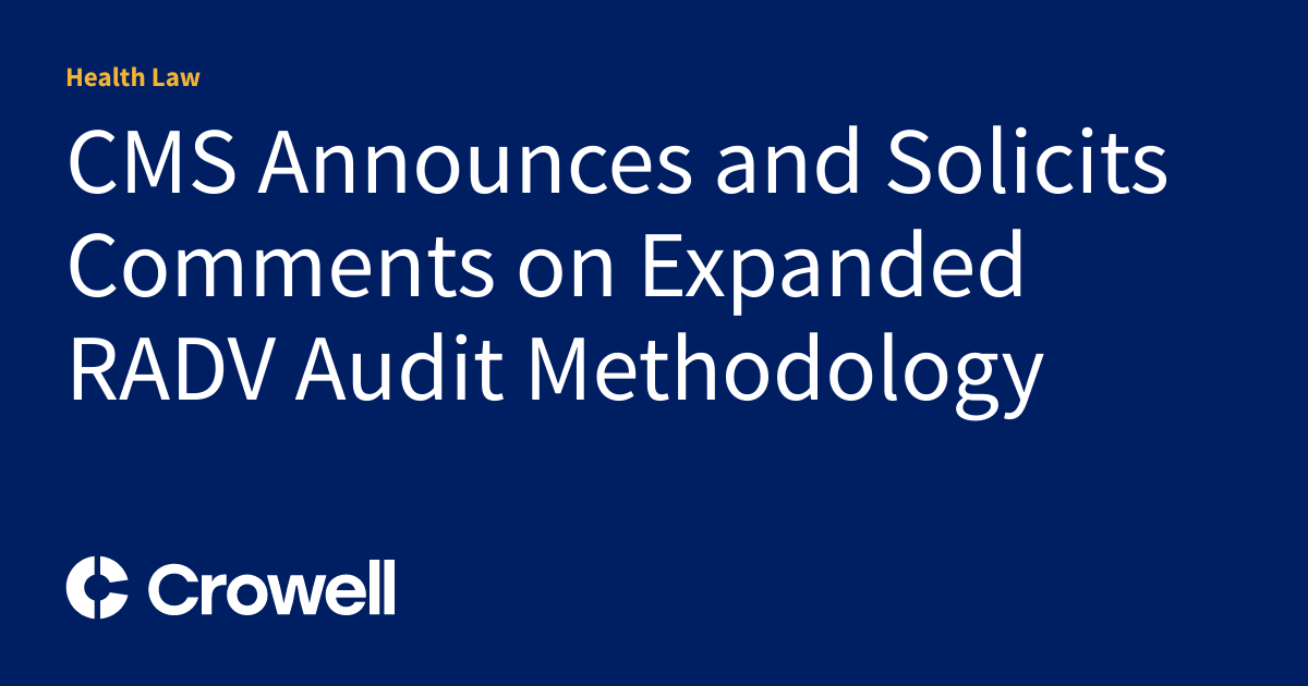 CMS Announces and Solicits Comments on Expanded RADV Audit Methodology ...