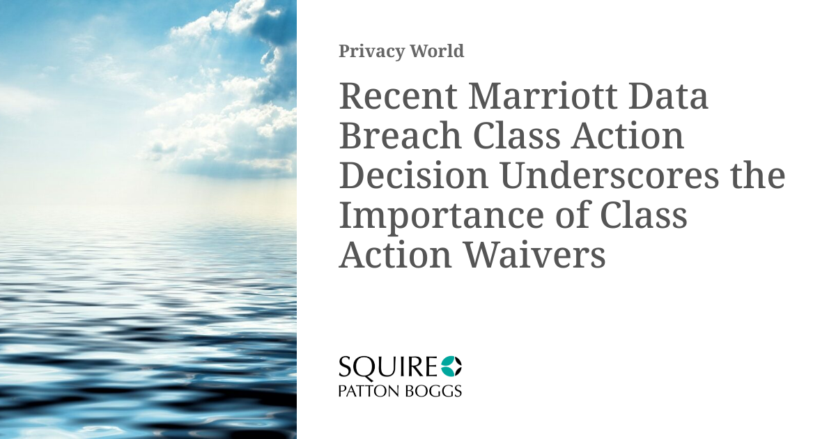 Recent Marriott Data Breach Class Action Decision Underscores the ...