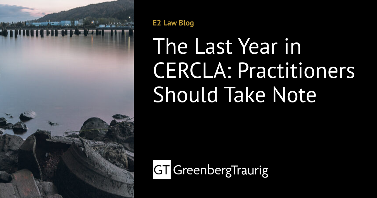 The Last Year in CERCLA: Practitioners Should Take Note | E2 Law Blog