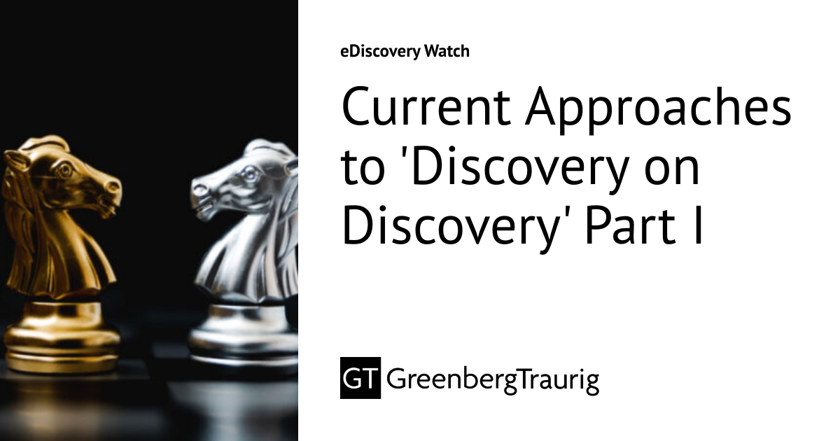 Current Approaches To Discovery On Discovery Part I Ediscovery Watch