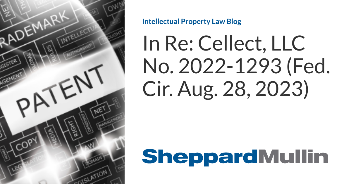 In Re: Cellect, LLC No. 2022-1293 (Fed. Cir. Aug. 28, 2023 ...