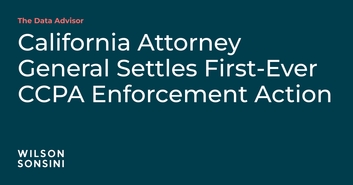 California Attorney General Settles First-Ever CCPA Enforcement Action ...
