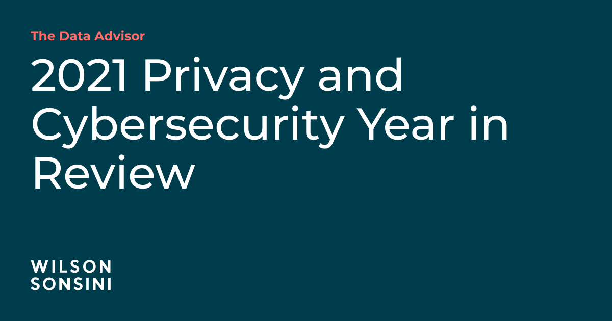 2021 Privacy and Cybersecurity Year in Review | The Data Advisor