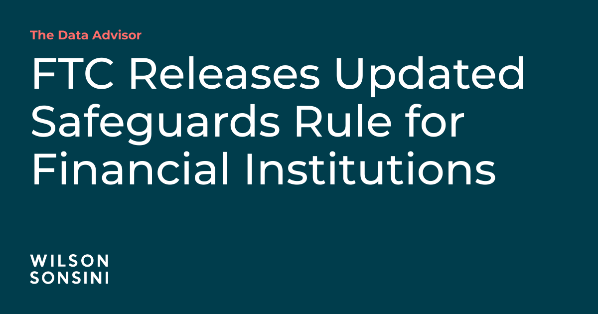 FTC Releases Updated Safeguards Rule for Financial Institutions | The ...
