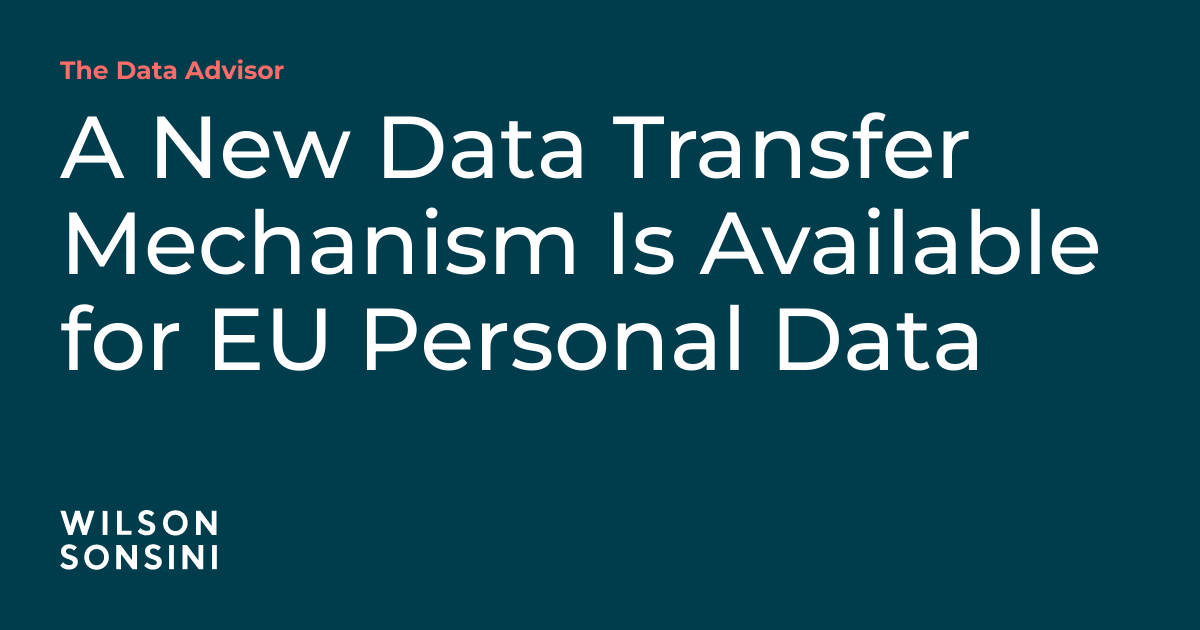 A New Data Transfer Mechanism Is Available for EU Personal Data | The ...