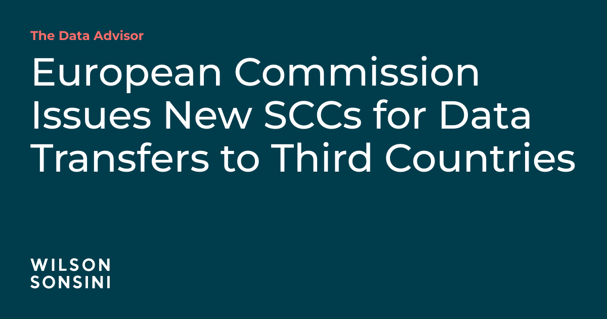 European Commission Issues New SCCs for Data Transfers to Third ...